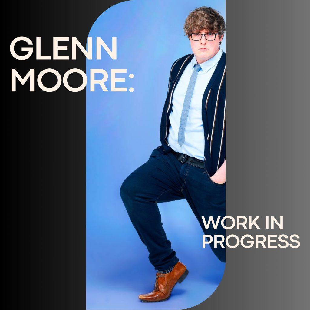 Glenn Moore: Edinburgh Preview | Underbelly Boulevard Soho