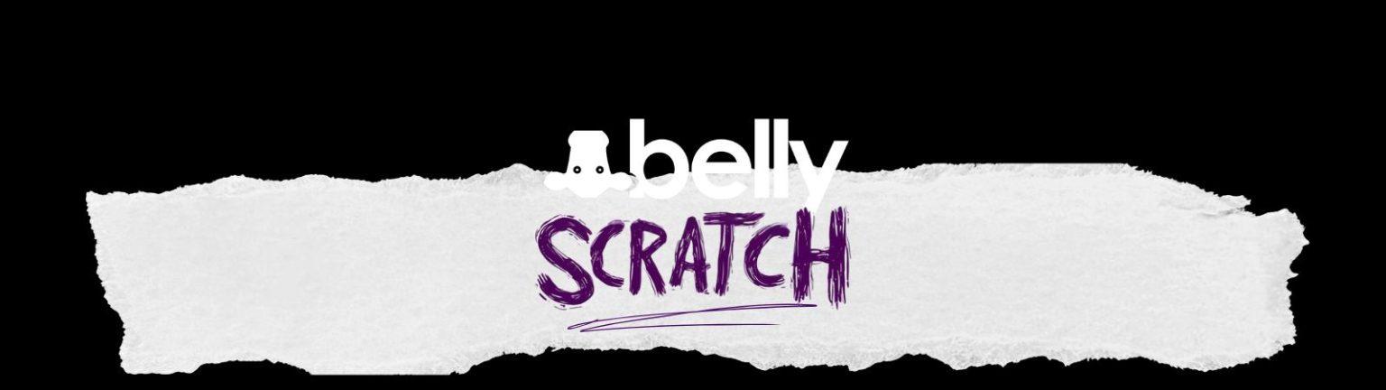 Belly Scratch | Underbelly Boulevard Soho