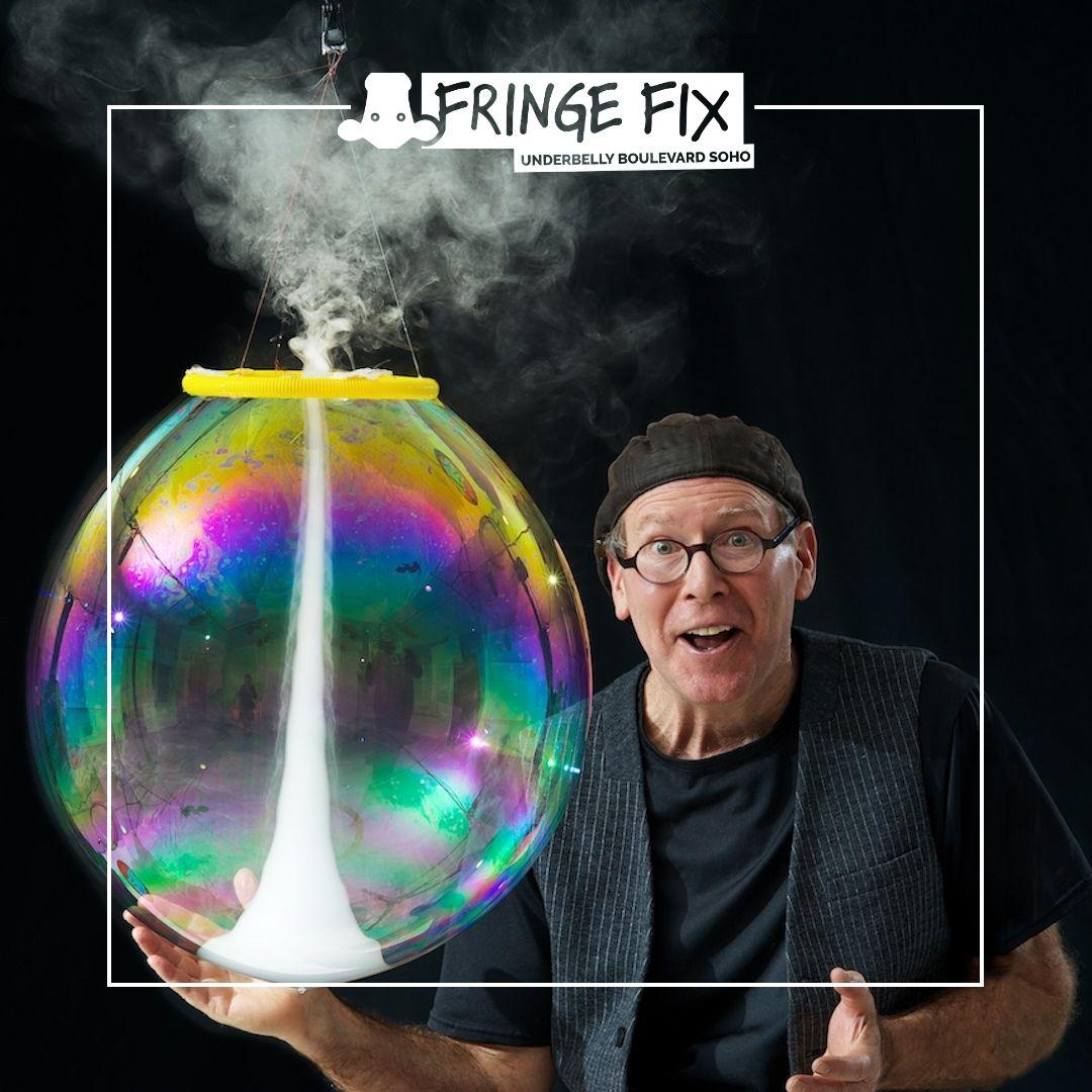 The Amazing Bubble Man | Underbelly Boulevard Soho