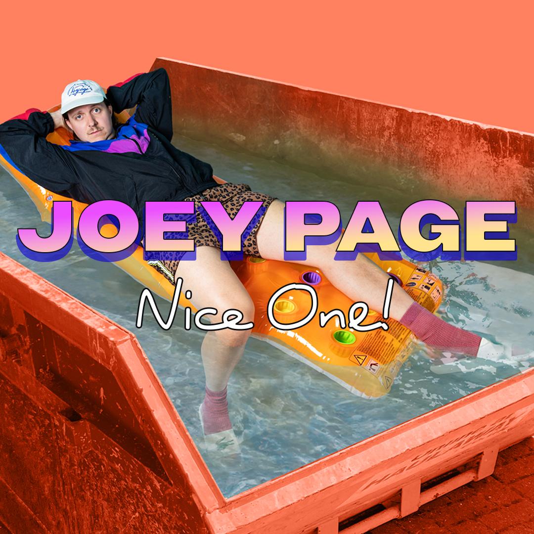 Joey Page: Nice One | Underbelly Boulevard Soho